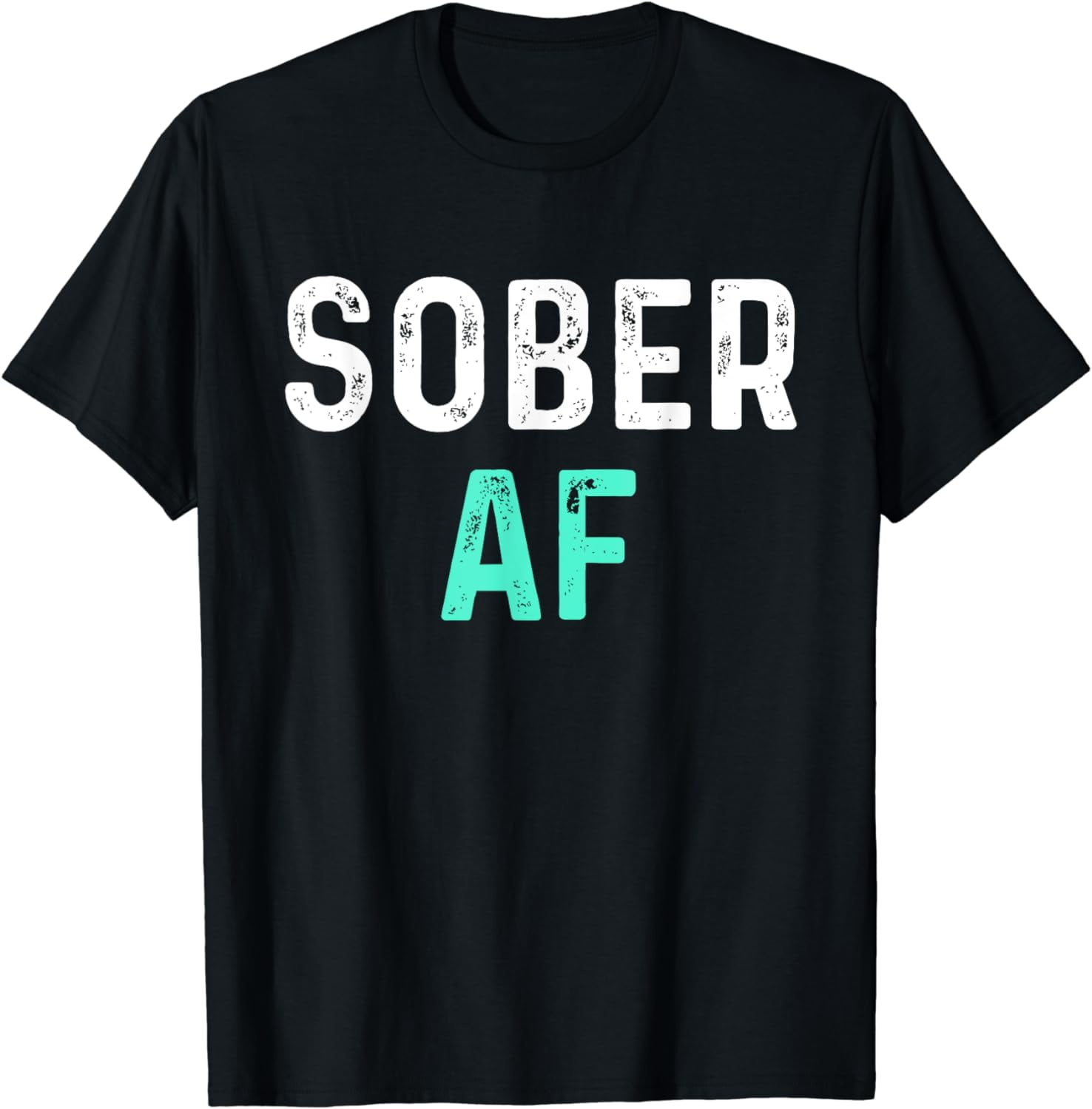 Sober AF | Sobriety AA Recovery Step T-Shirt - Walmart.com