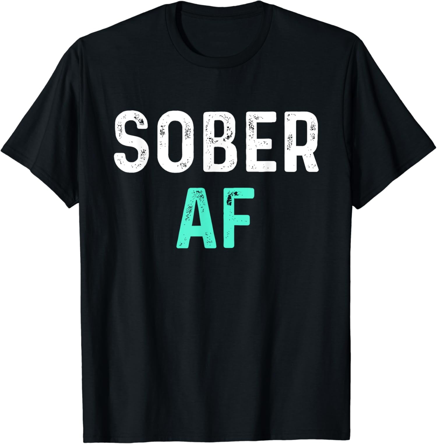 Sober AF | Sobriety AA Recovery Step T-Shirt - Walmart.com