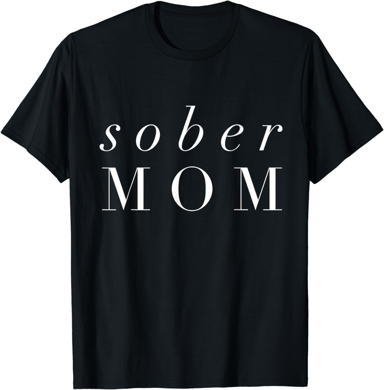 Sober Mom Mother - Alcoholic Clean And Sober T-Shirt - Walmart.com
