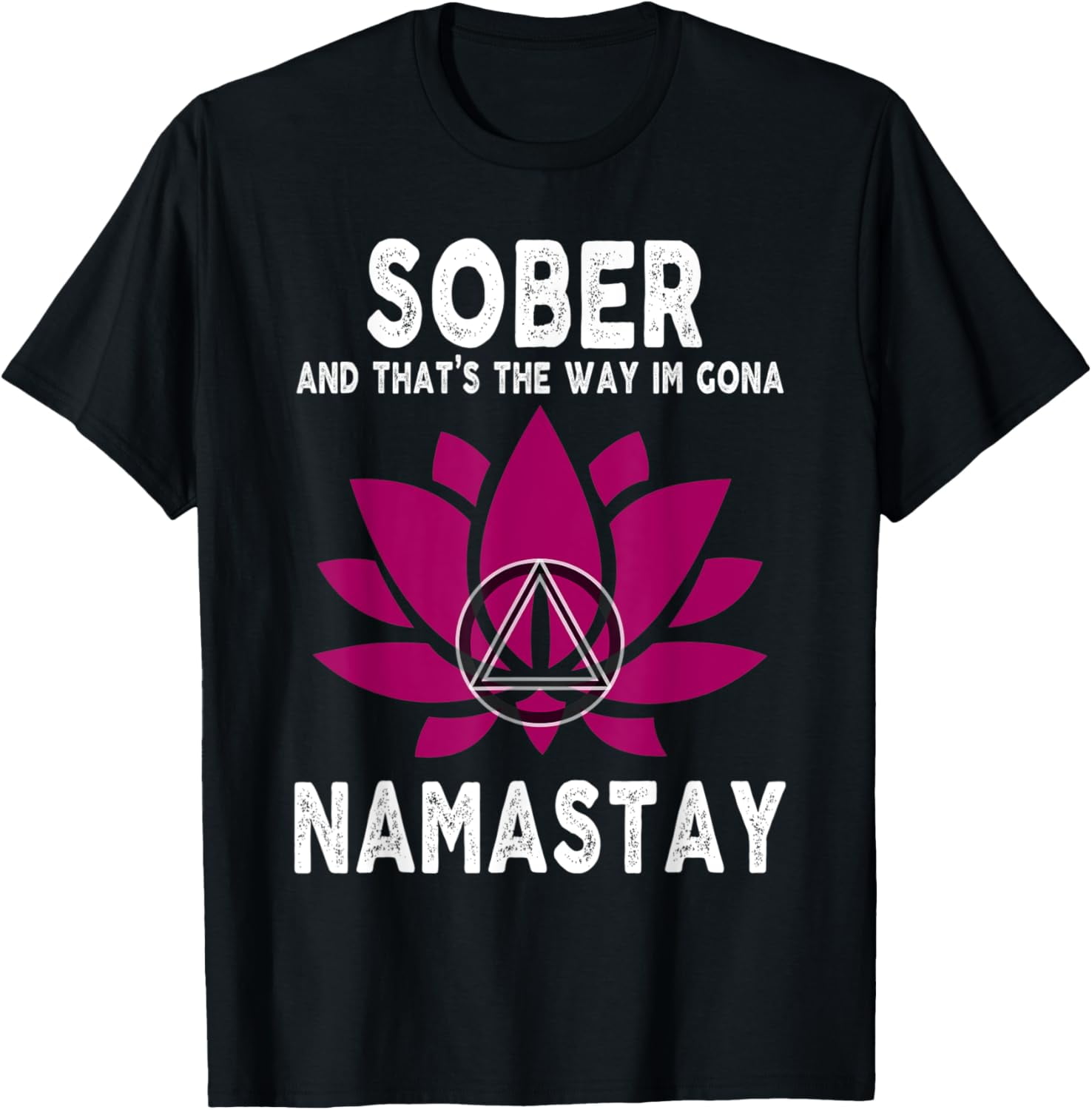Sober Namastay Addiction Recovery Lotus Flower NA AA T-Shirt - Walmart.com