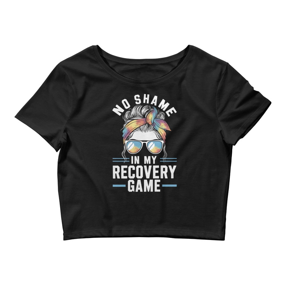 Sobriety AA NA Anniversary Women’s Crop Tee, No Shame In My Recovery ...