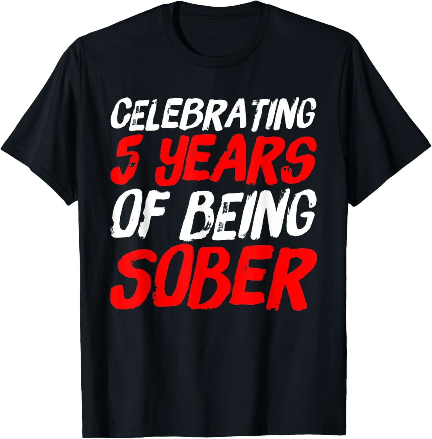 Sobriety Gift Recovery Anniversary 5 Years Sober T-Shirt - Walmart.com