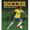 Soccer : A Guide for Players and Fans - Walmart.com