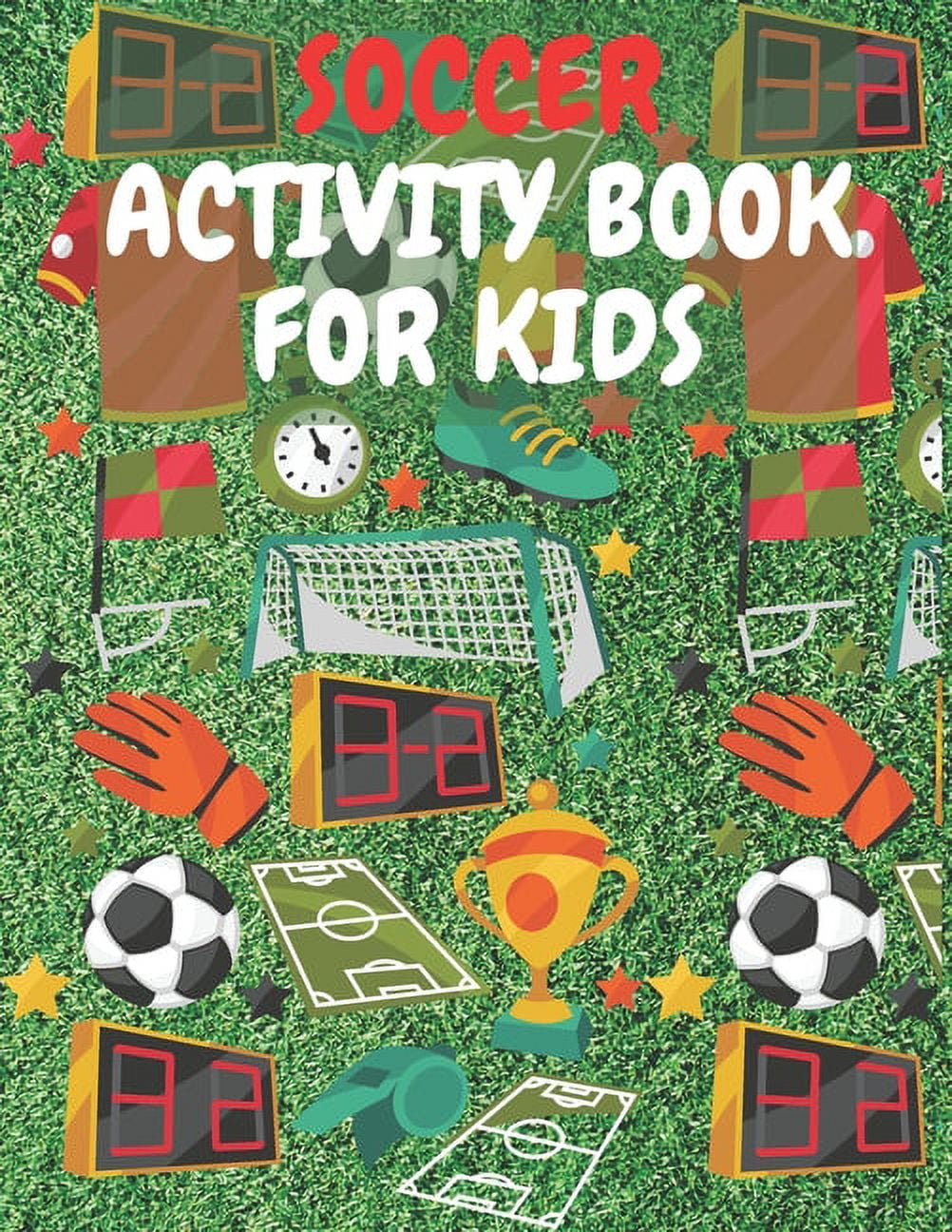 Soccer Activity Book For Kids: Perfect Gift For Soccer Fan Aged 6-12 ...