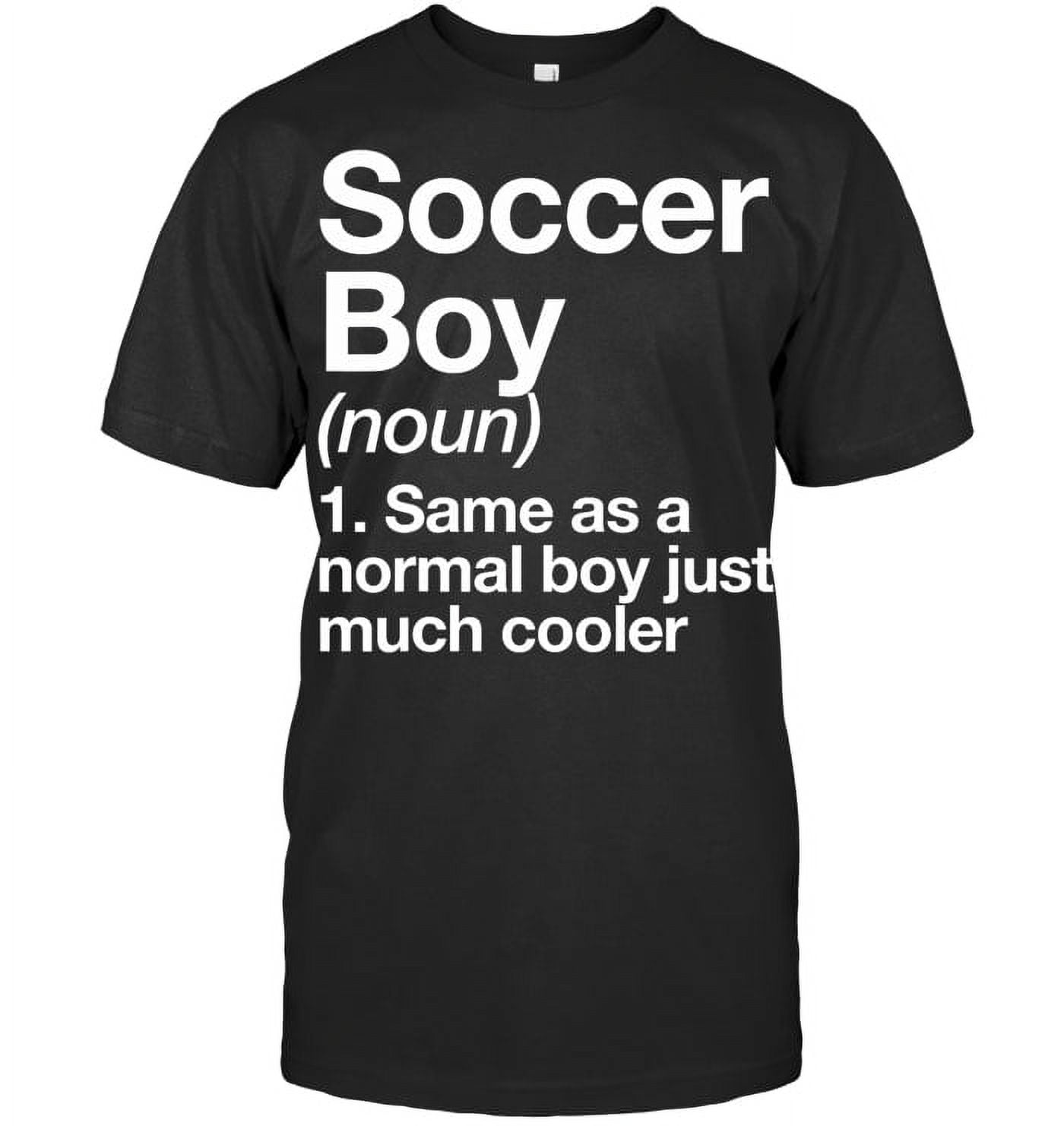Soccer Boy Definition Funny Sports Soccer T Shirt - Walmart.com