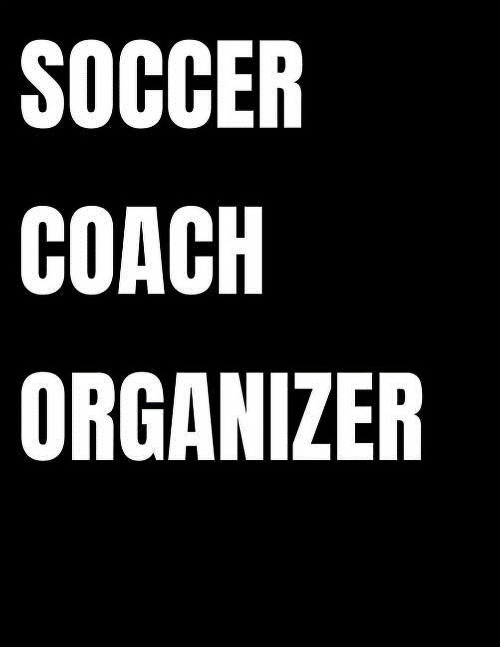Soccer Coach Organizer : Organizer and Planner for Coaches Featuring ...