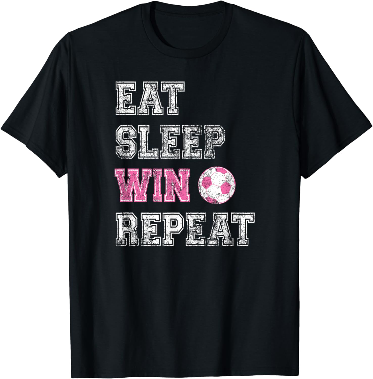 Soccer EAT SLEEP WIN REPEAT Football T-Shirt - Walmart.com