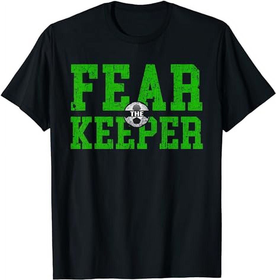 Soccer Goalkeepers: Fear the Keeper T-Shirt - Walmart.com