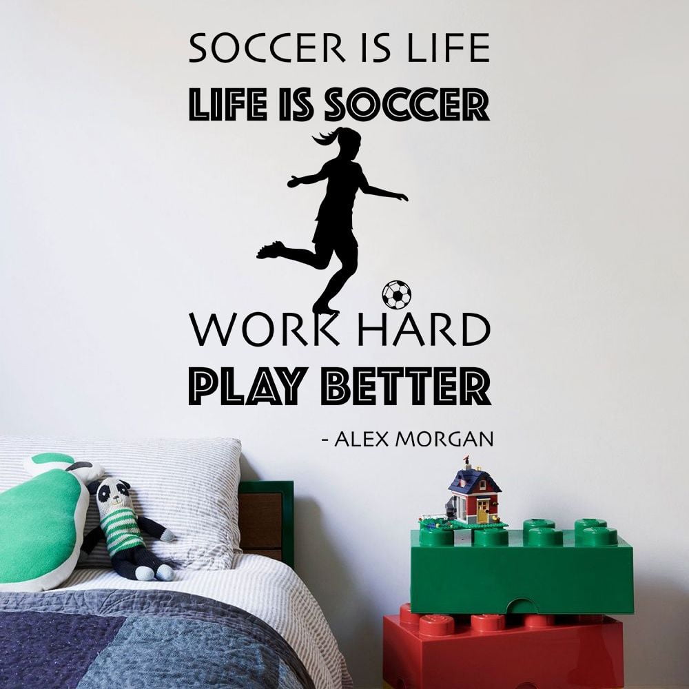 Soccer Is Life Life Is Soccer Work Hard Play Better - Alex Morgan Quote ...