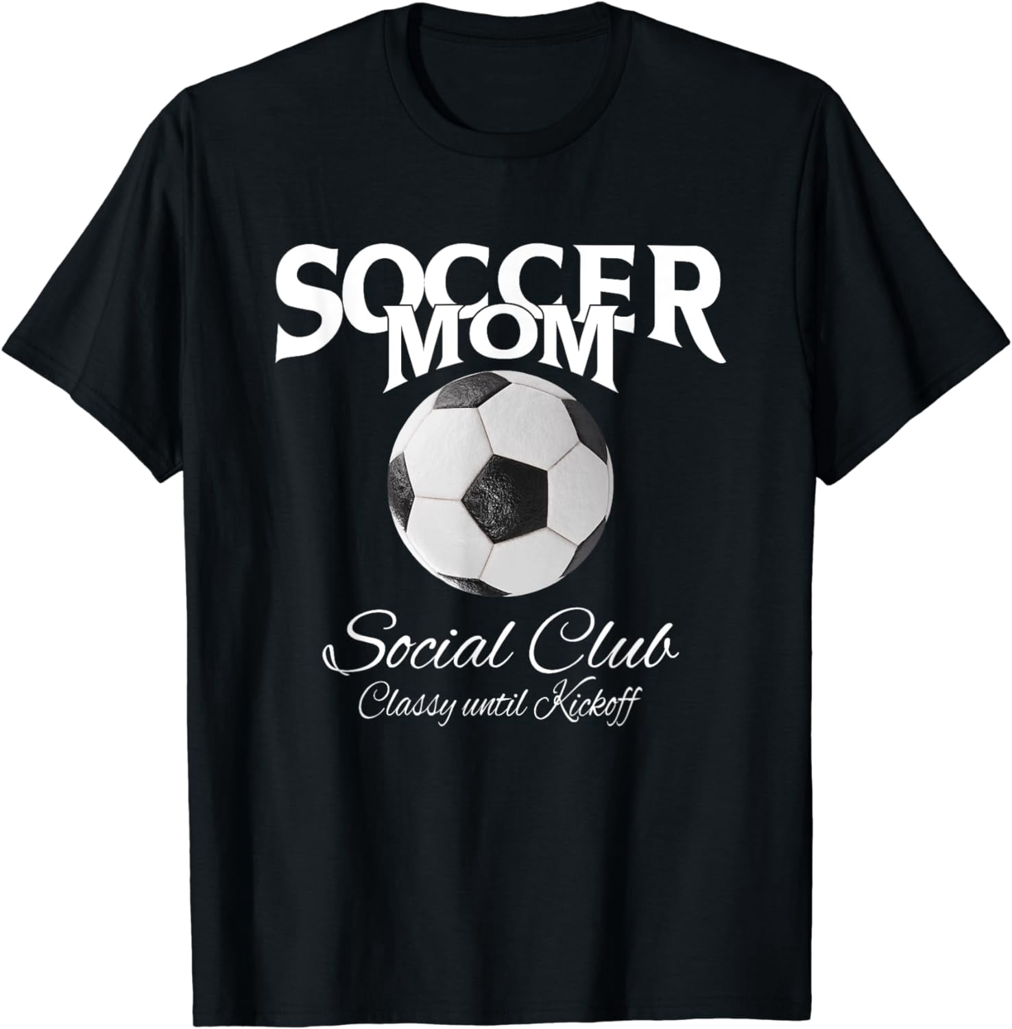 Soccer Mom Social Club, Classy until Kickoff, Senior Mom T-Shirt ...