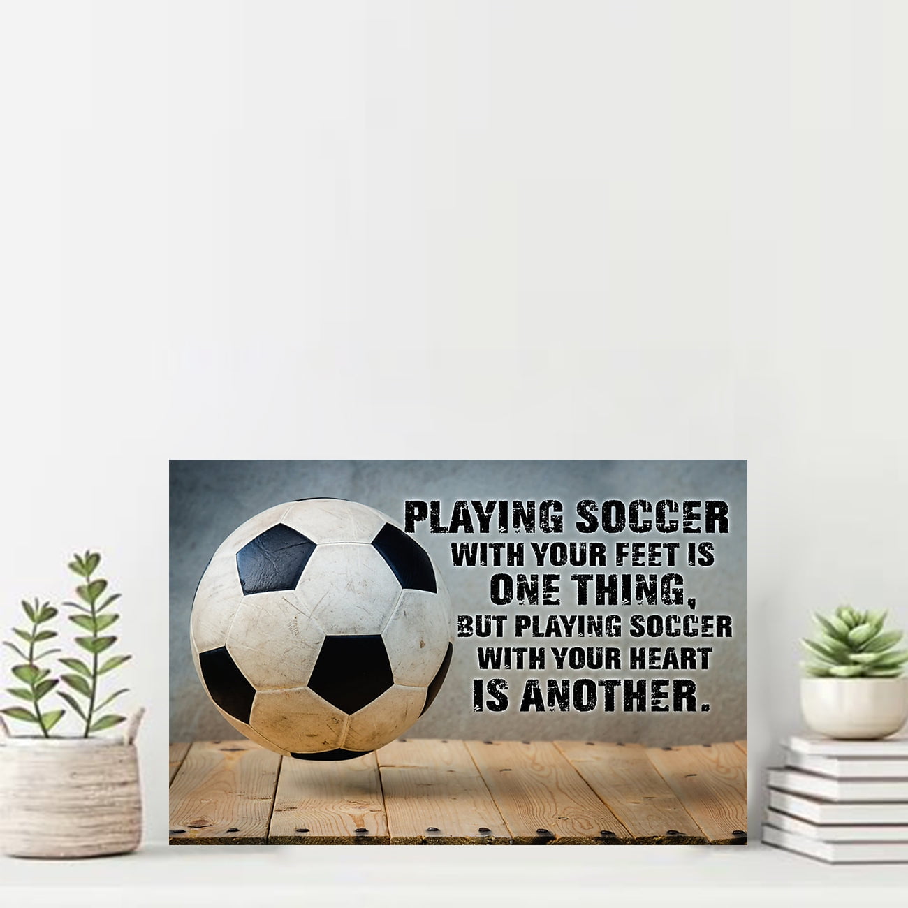 Soccer Playing Soccer With Your Heart Poster soccer Poster gift for ...