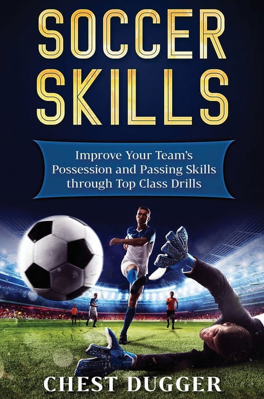 Soccer Skills: Improve Your Team's Possession and Passing Skills ...