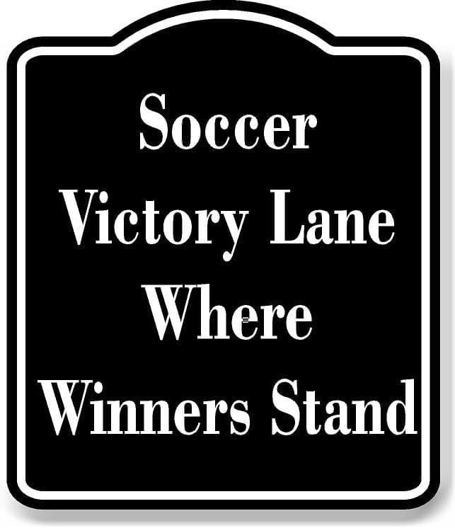 Soccer Victory Lane - Where Winners Stand BLACK Aluminum Composite Sign ...