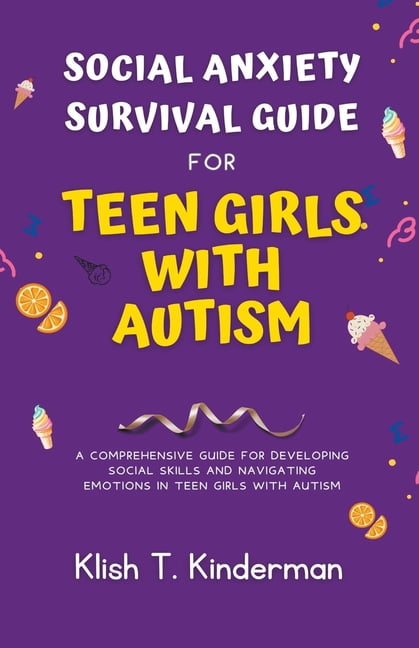 Social Anxiety Survival Guide for Teen Girls with Autism, (Paperback ...