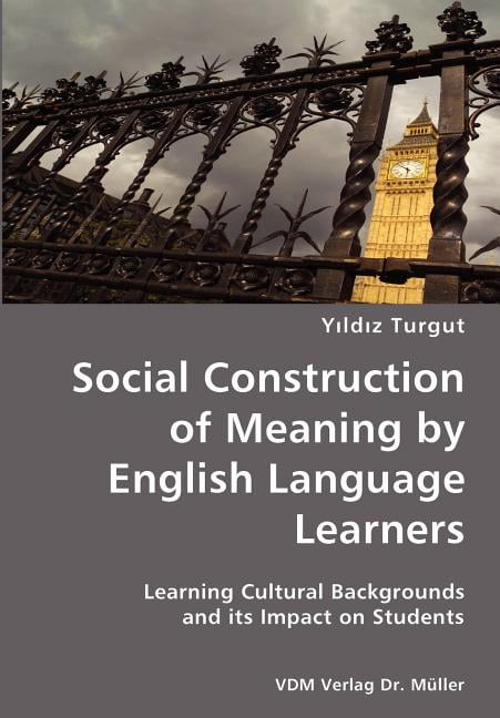 Social Construction of Meaning by English Language Learners- Learning ...
