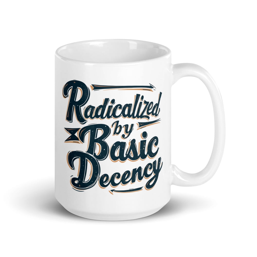 Social Democracy Saying White Glossy Mug, Radicalized by Basic Decency ...