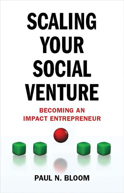 Social Entrepreneurship Scaling Your Social Venture: Becoming an Impact ...