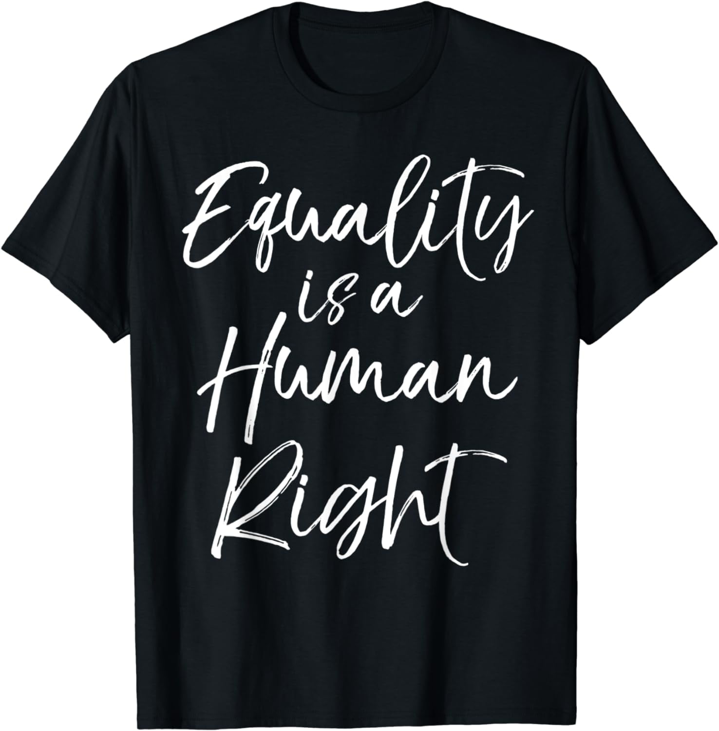 Social Justice Equal Rights Quote Equality is a Human Right T-Shirt ...