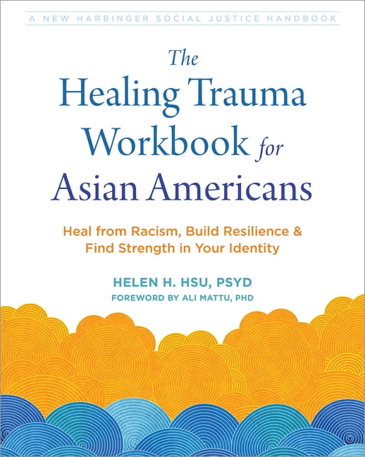 Social Justice Handbook The Healing Trauma Workbook for Asian Americans ...