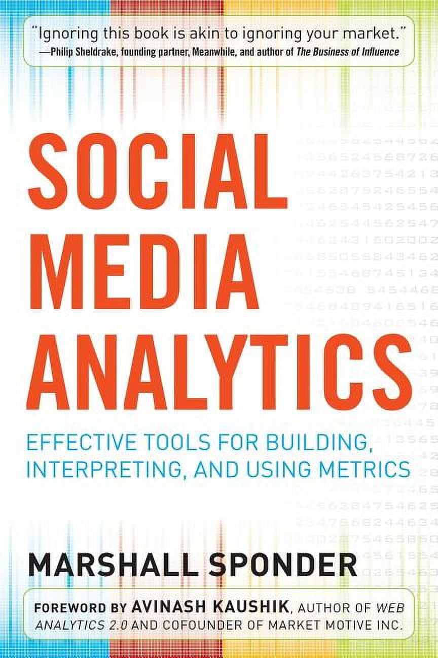 Social Media Analytics: Effective Tools for Building, Interpreting, and ...