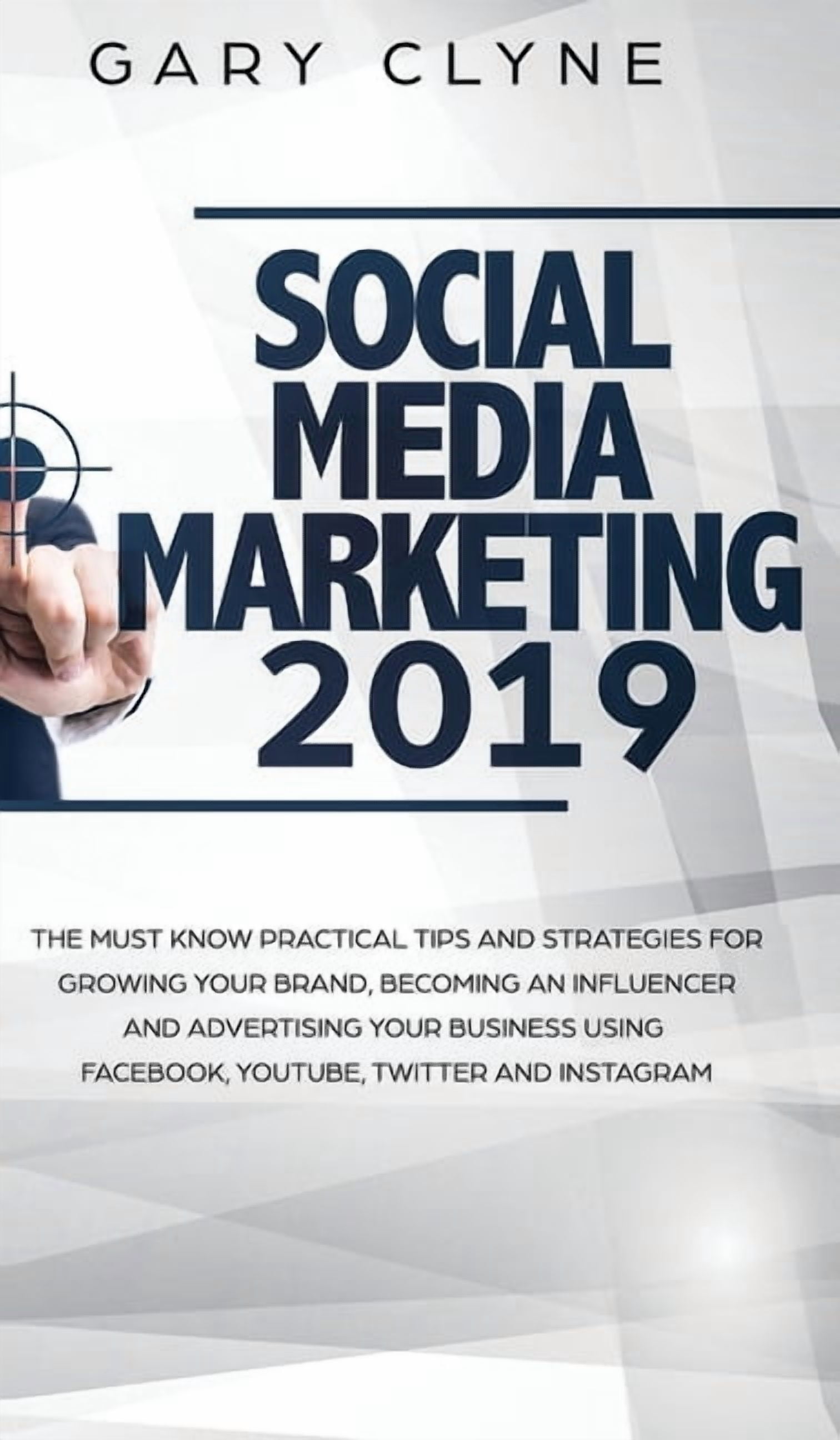 Social Media Marketing 2019: The Must Know Practical Tips and ...