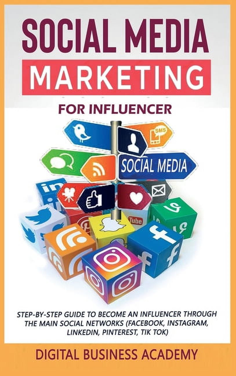 Social Media Marketing for Influencer : Step-By-Step Guide to Become an ...