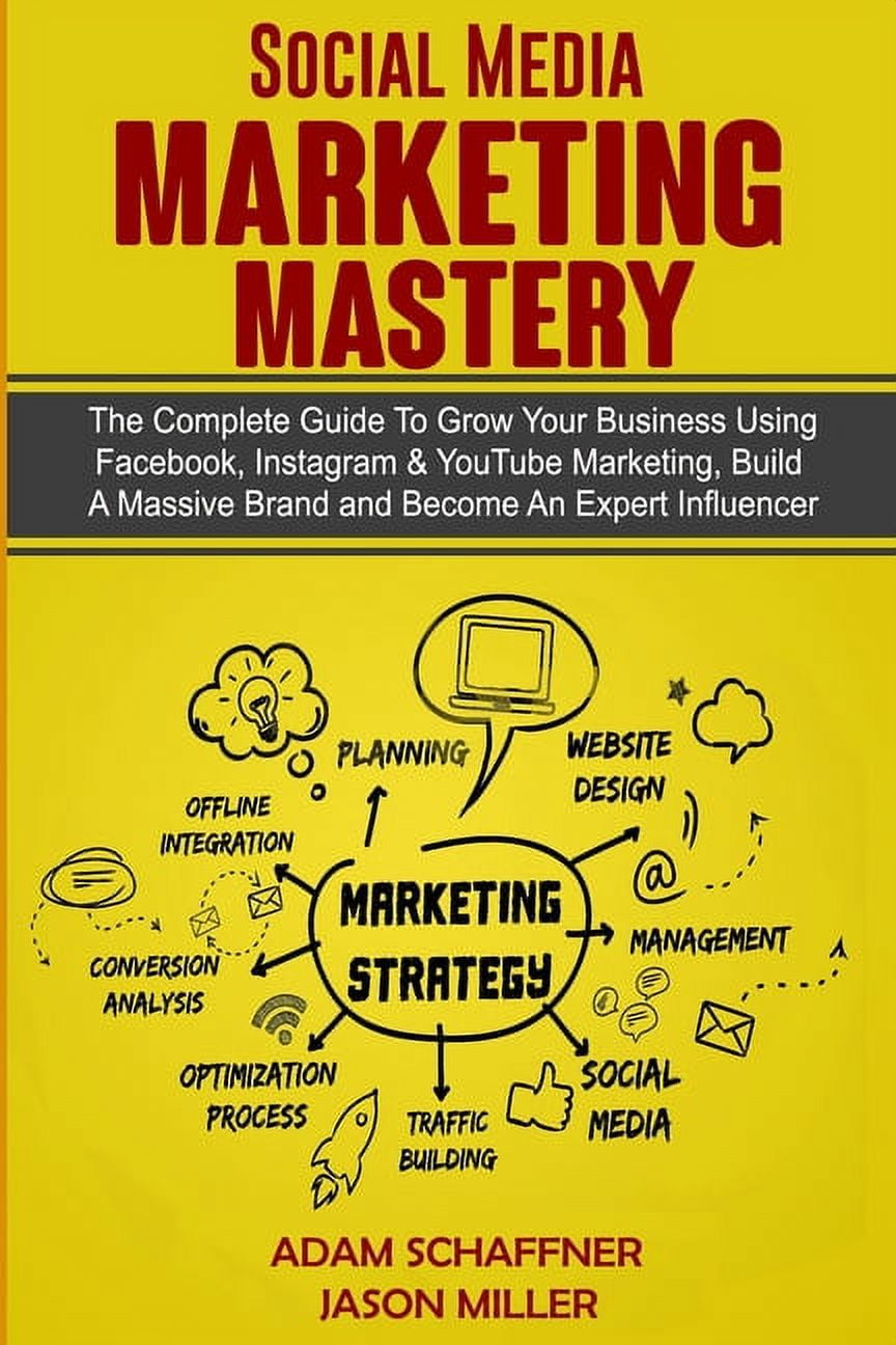 Social Media Marketing Mastery: 2 Books in 1: Learn How to Build a ... Social Media Marketing Mastery: 2 Books in 1: Learn How to Build a ...