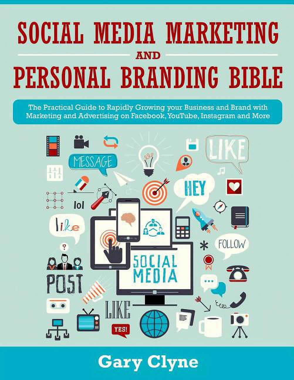Social Media Marketing and Personal Branding Bible: The Practical Guide ...