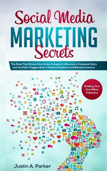 Social Media Marketing Secrets: The Book That Shows How Some Instagram ...