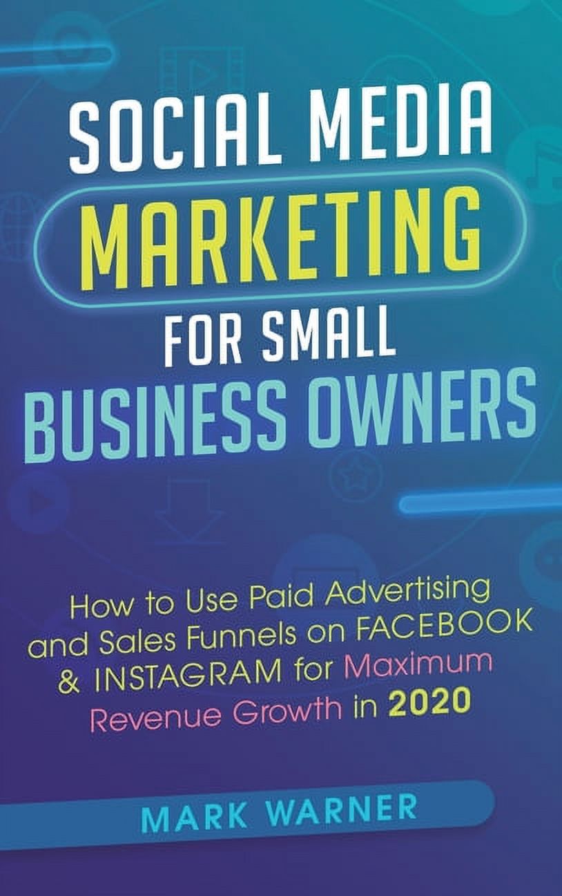 Social Media Marketing for Small Business Owners : How to Use Paid ...
