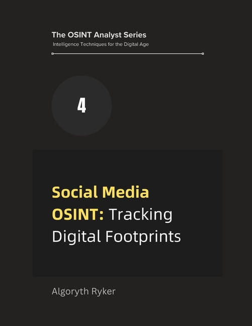 The Osint Analyst Series: Intelligence T Social Media OSINT: Tracking ...