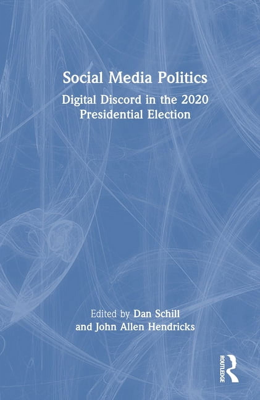 Social Media Politics: Digital Discord in the 2020 Presidential ...