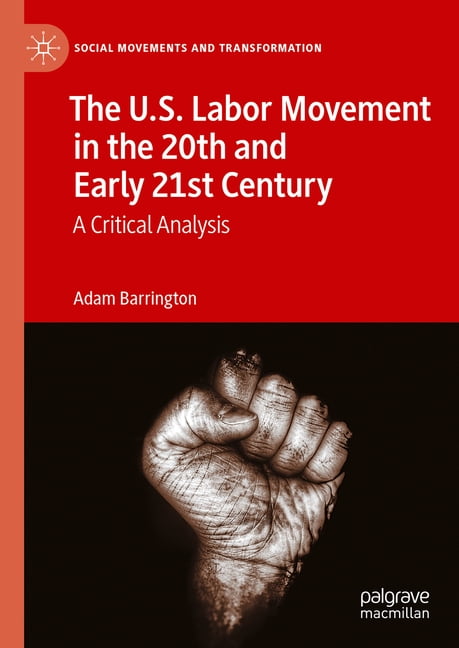 Social Movements and Transformation The U.S. Labor Movement in the 20th ...