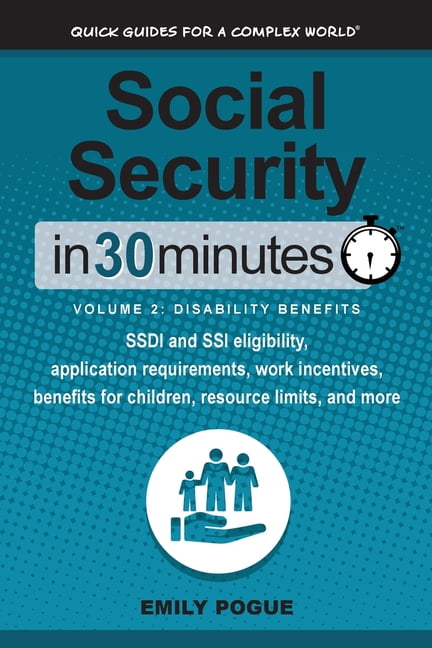 Social Security In 30 Minutes, Volume 2: Disability Benefits: SSDI and ...