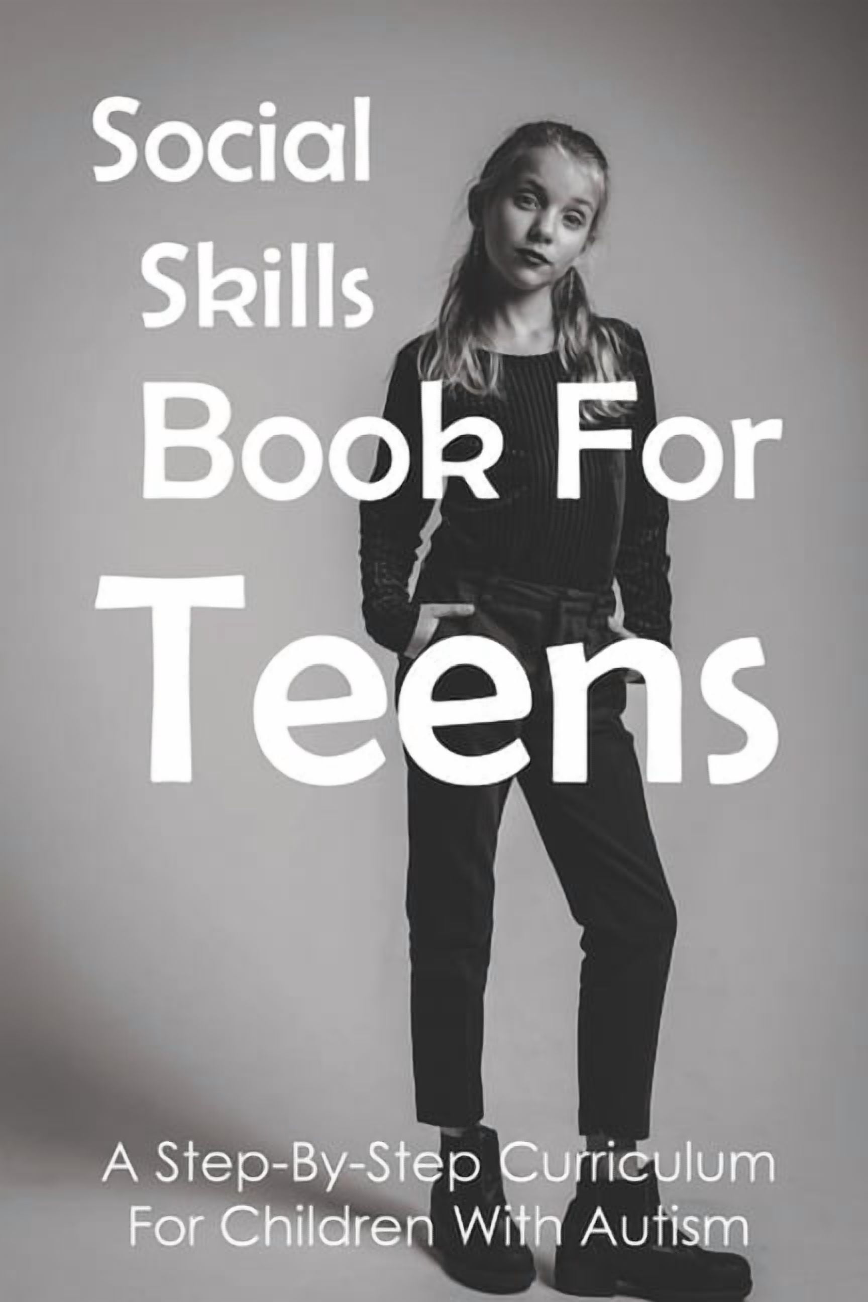 Social Skills Book For Teens: A Step-By-Step Curriculum For Children ...
