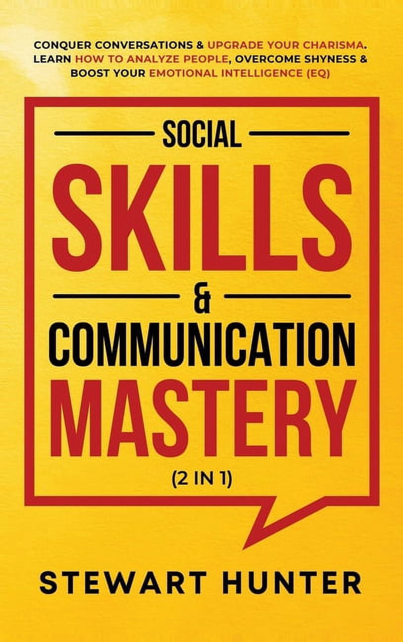 Social Skills & Communication Mastery (2 in 1): Conquer Conversations ...