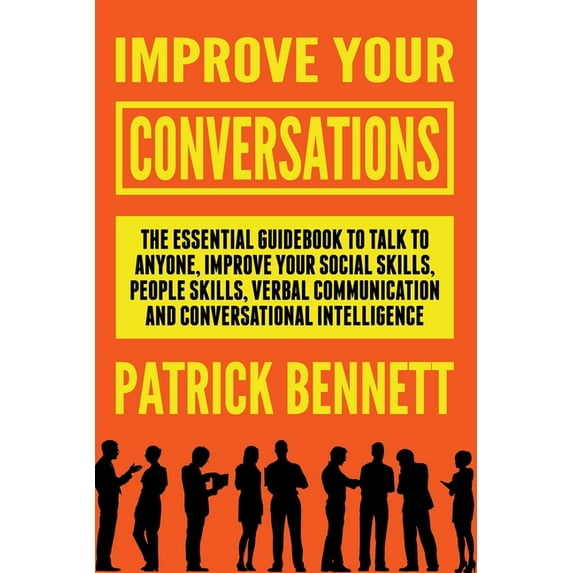 Social Skills: Improve Your Conversations : The Essential Guidebook on ...