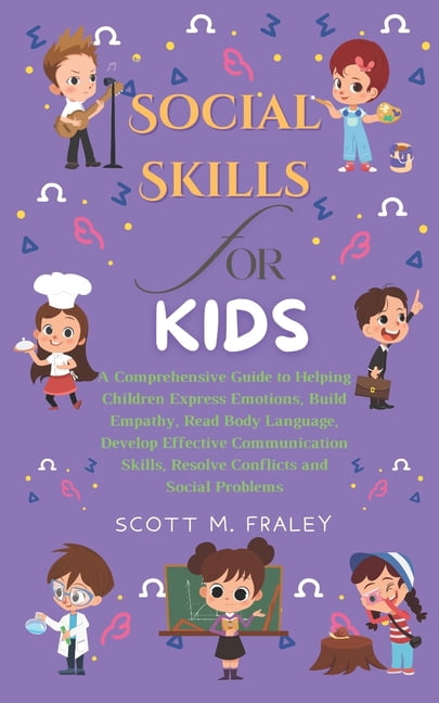 Social Skills for Kids: A Comprehensive Guide to Helping Children ...