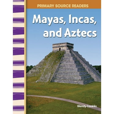 Explore Your World: Ancient Civilizations: Aztecs, Maya, Incas!: With ...