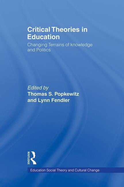 Social Theory, Education, and Cultural C Critical Theories in Education ...