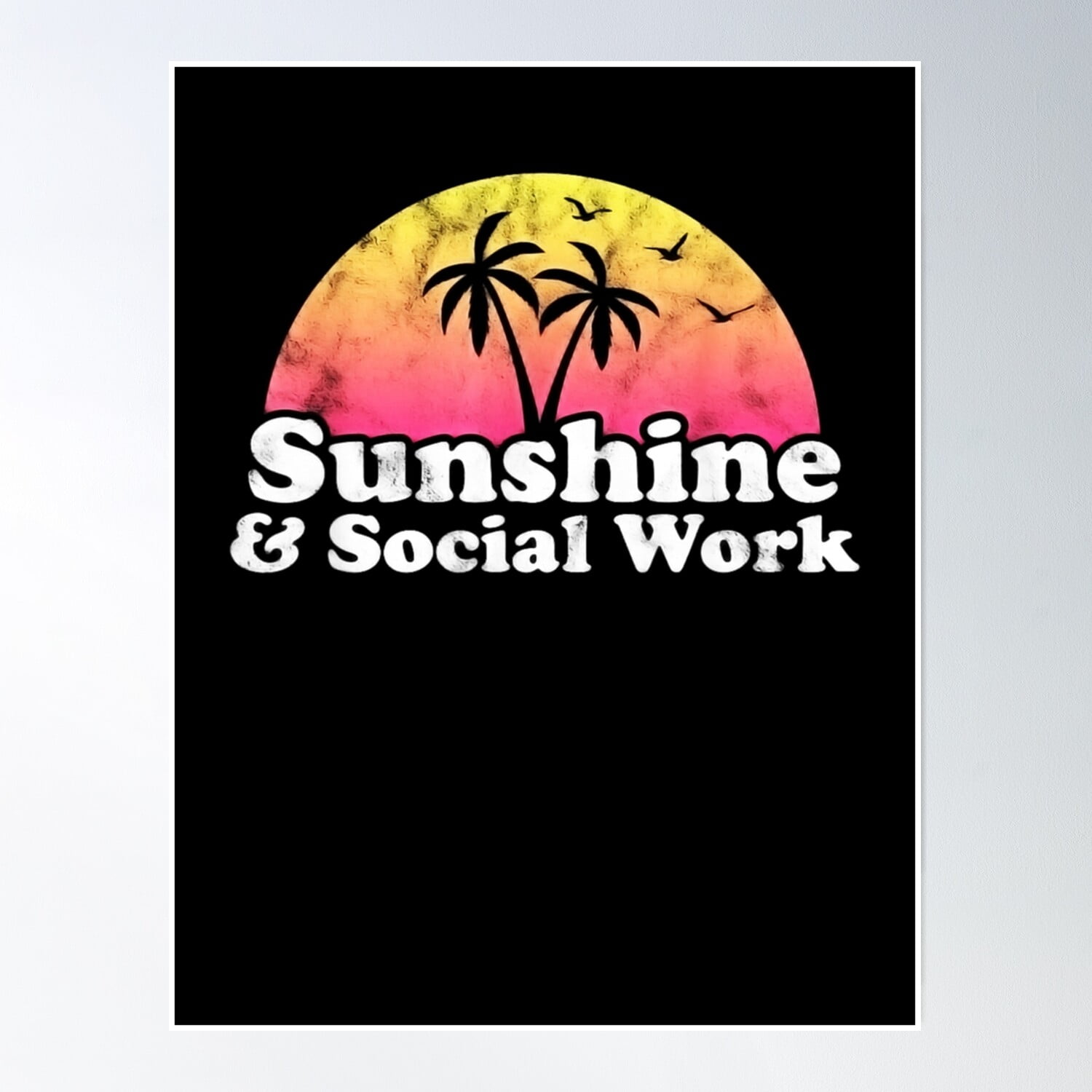 Social Work Gift - Sunshine And Social Work Poster Wall Art, Modern ...