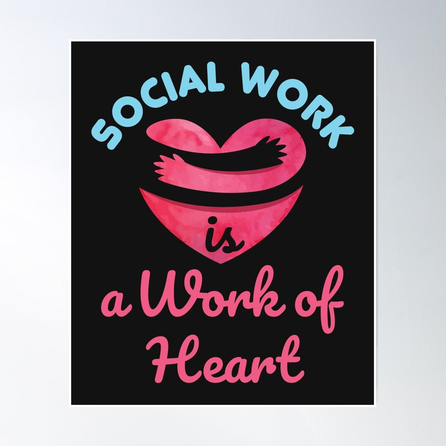Social Work Is A Work Of Heart Lcsw Msw Poster Wall Art, Modern Wall ...