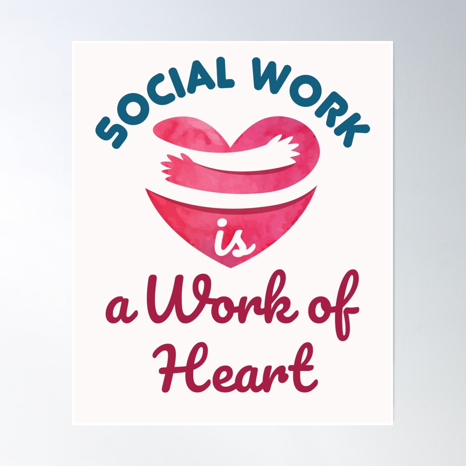 Social Work Is A Work Of Heart Social Worker Lcsw Poster Wall Art ...