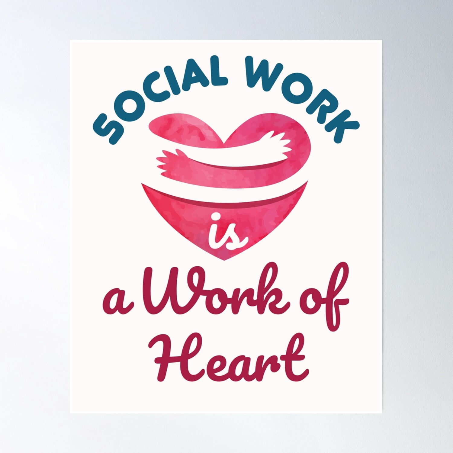 Social Work Is A Work Of Heart Social Worker Lcsw Poster Wall Art ...