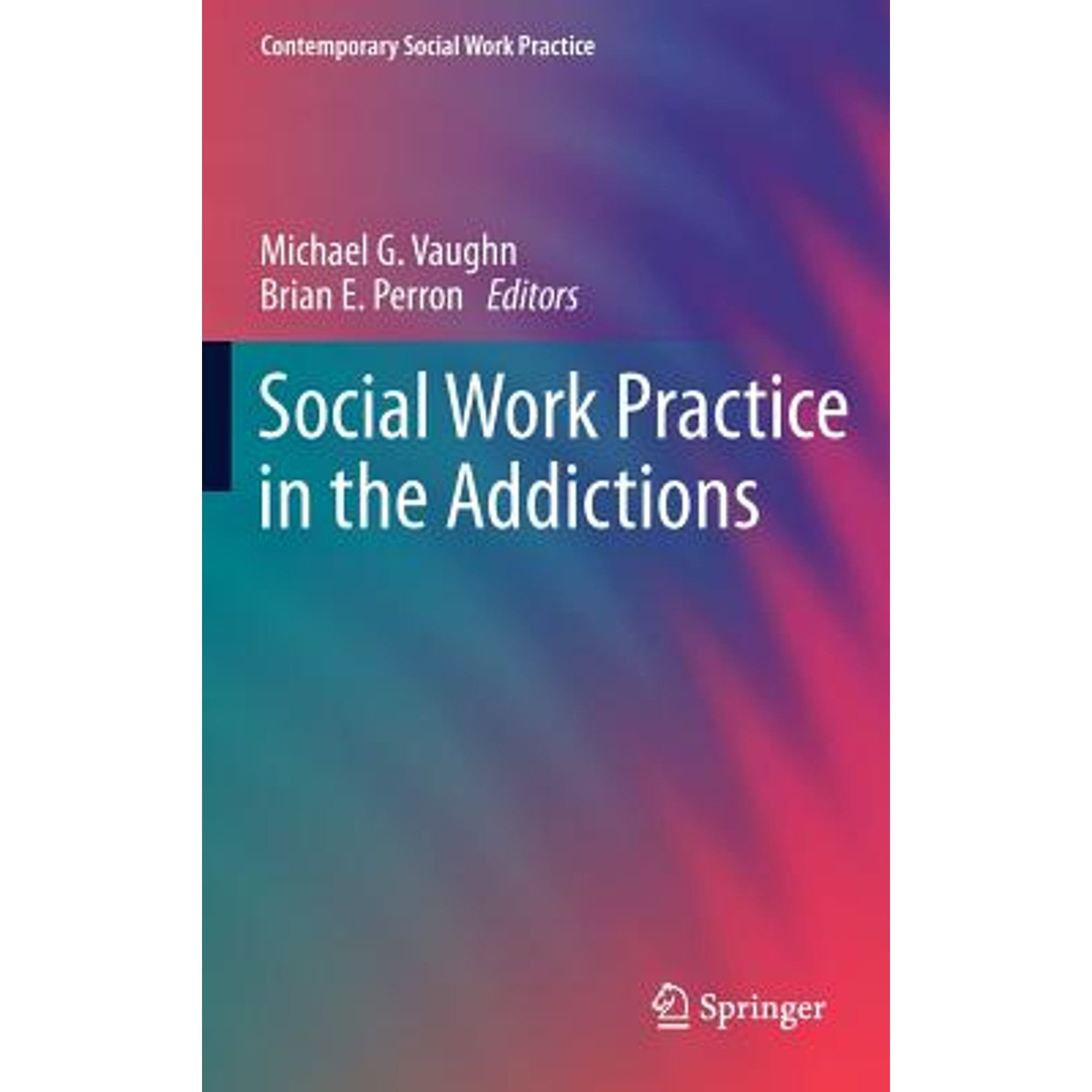 Pre-Owned Social Work Practice in the Addictions (Contemporary Social ...