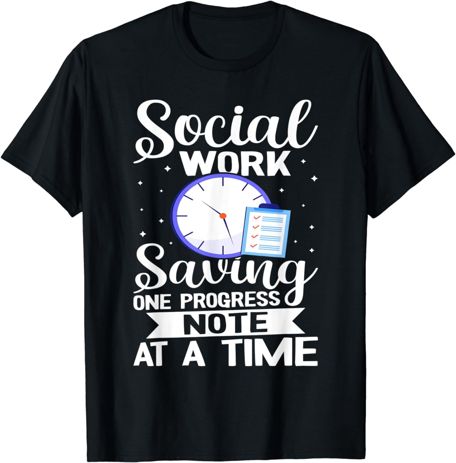 Social Work - Saving One Progress Note At A Time Cotton T-Shirt ...
