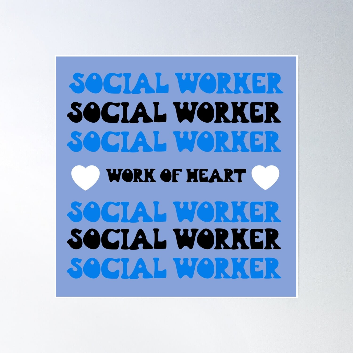 Social Worker Blue Work Of Heart Poster Wall Art, Modern Wall Decor ...