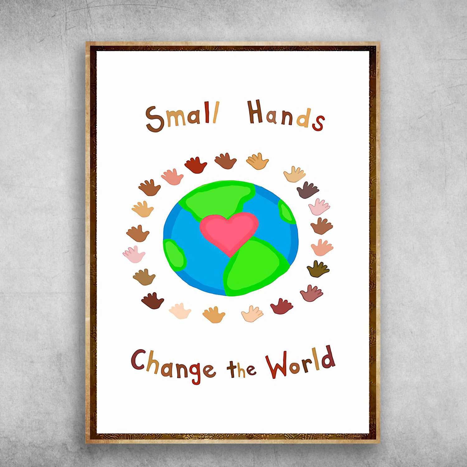 Social Worker, Earth Poster - Small Hands, Change The World 11 x 17 ...