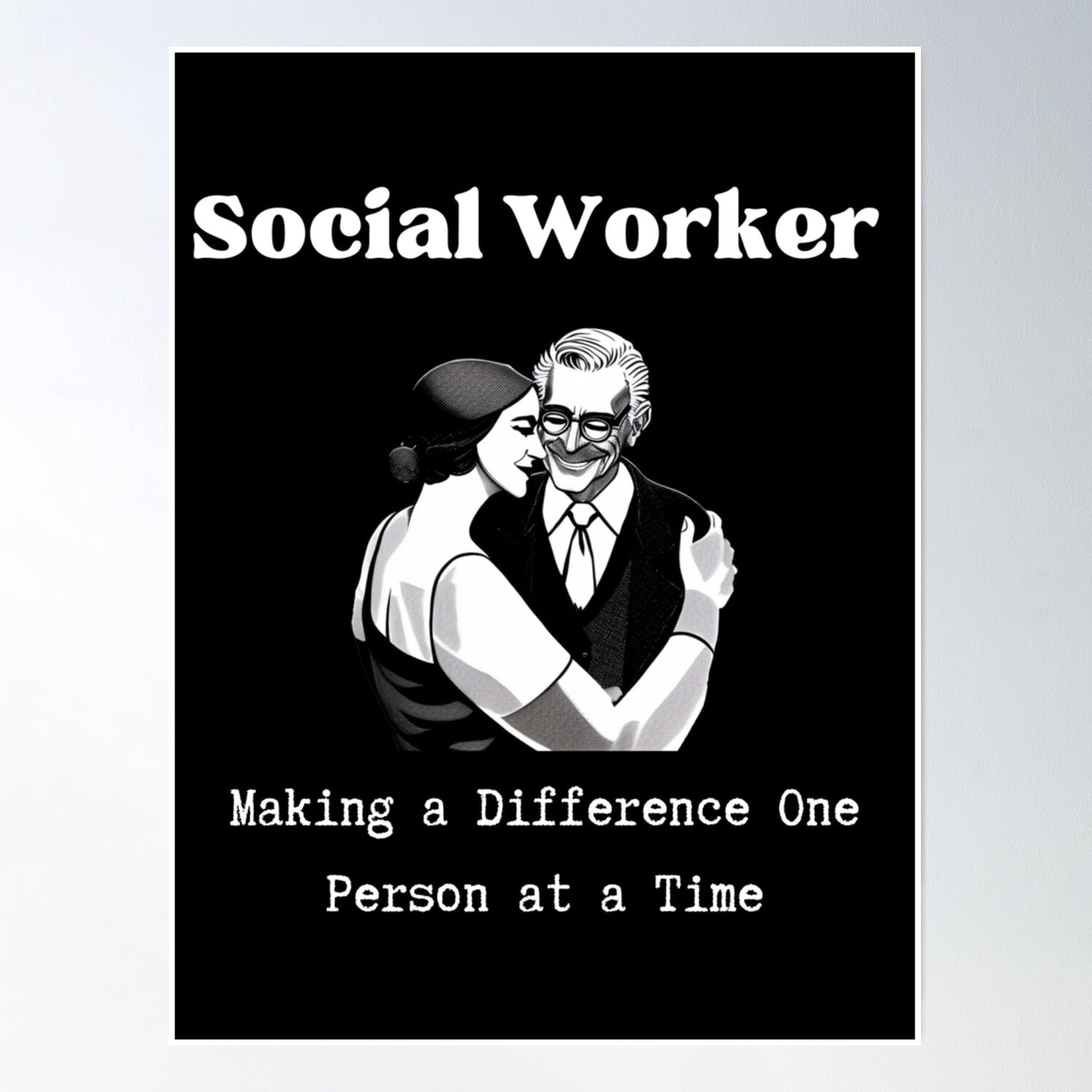 Social Worker - Making A Difference One Person At A Time Poster Wall ...