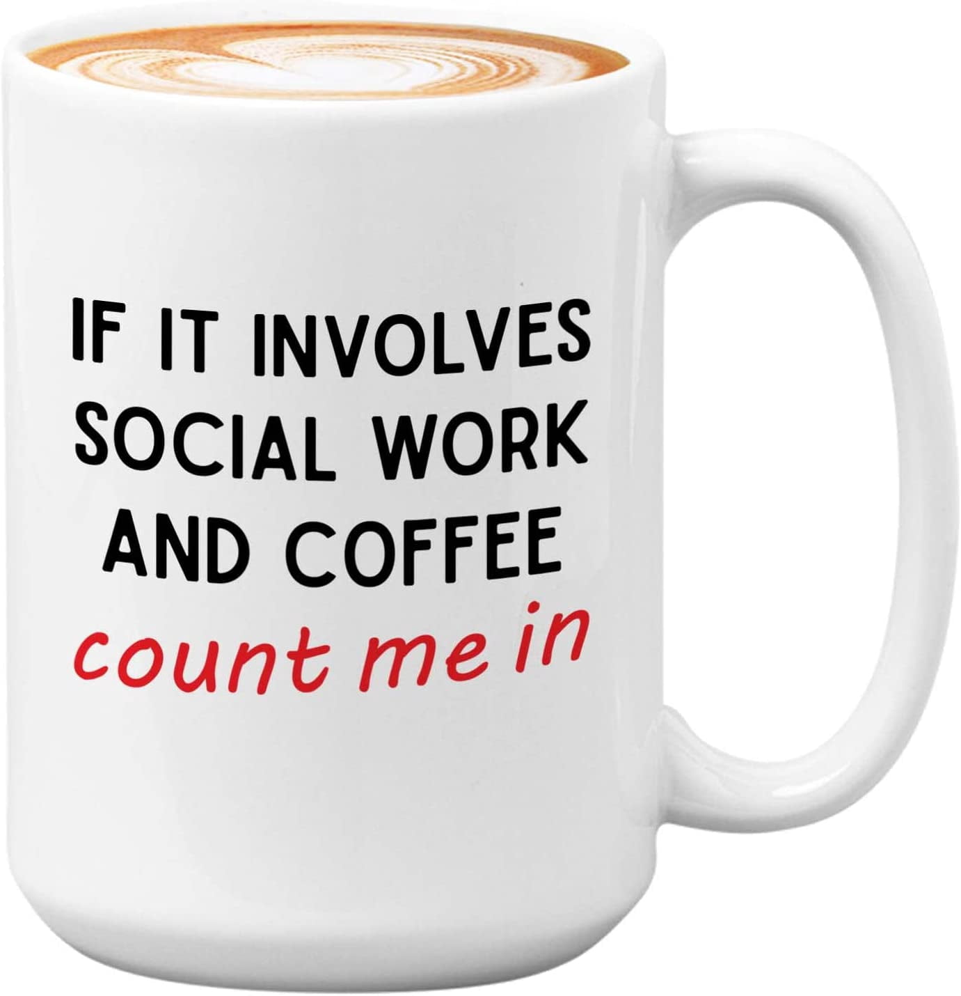 Social Worker Mug White 15oz - If It Involves Social Work And Coffee ...